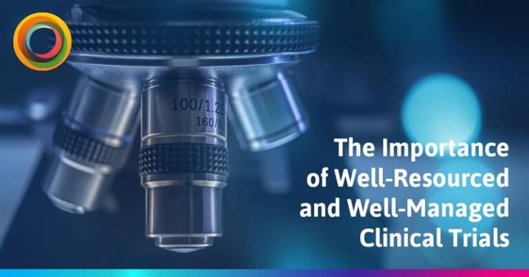 The Importance of Well-Resourced and Well-Managed Clinical Trials - mdgroup